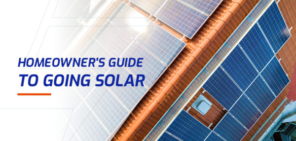 Going Solar: How To Start, Financing & Tax Incentives
